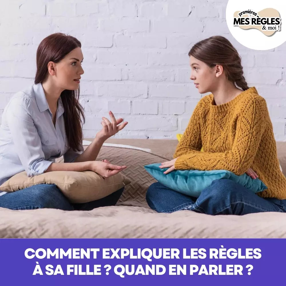 Comment Expliquer les Premières Règles à sa Fille : Quand En Parler